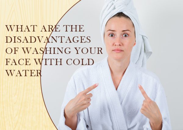 Is It Better to Wash Your Face With Cold Water